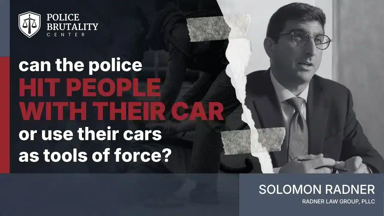 How do police justify hitting suspects with their cars or using them as ...